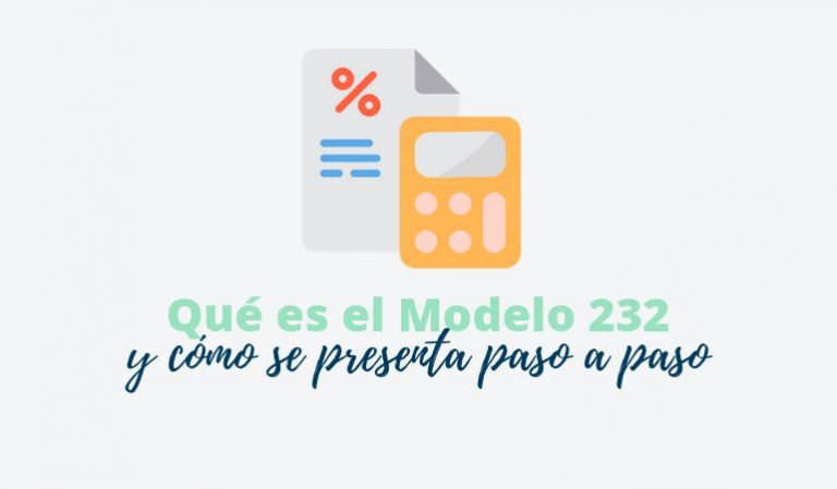 Modelo 232 ¡Tienes que saber ESTO!