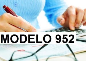 Modelo 952 ¡Tienes que saber ESTO!
